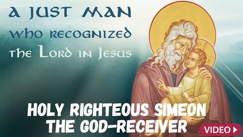 The Life of Holy Righteous Simeon the God-receiver